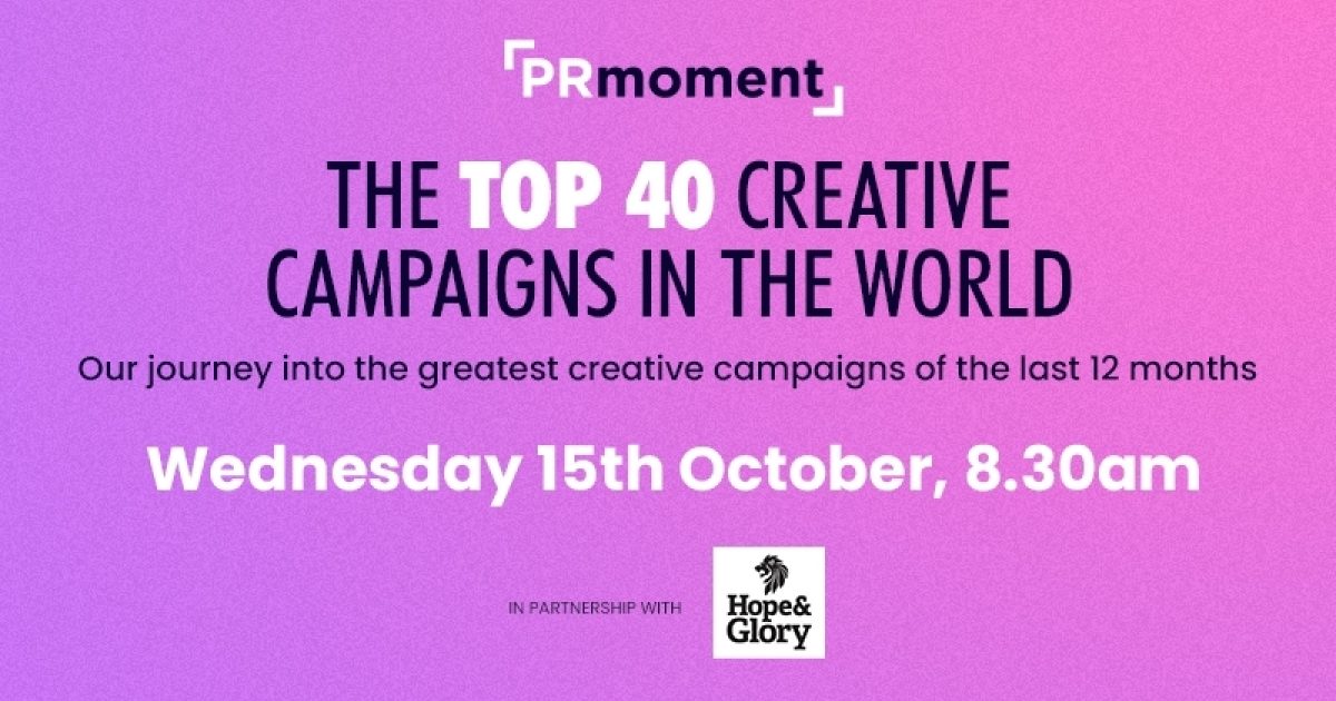 The Top 40 Creative Campaigns in the World | PRmoment.com