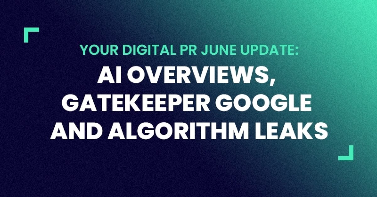 June’s Digital PR Trends and Updates: AI Overviews,… | PRmoment.com
